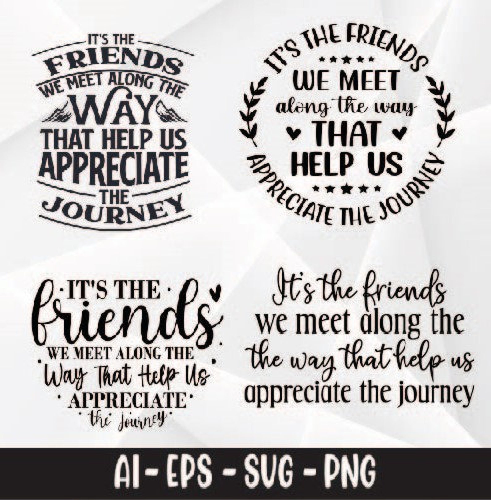 It’s the Friends We Meet Along the Way That Help Us Appreciate the ...