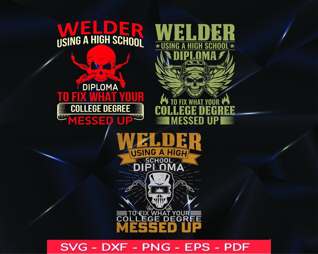 Welder High School Diploma SVG PNG: Funny Welding Design (digital Files ...