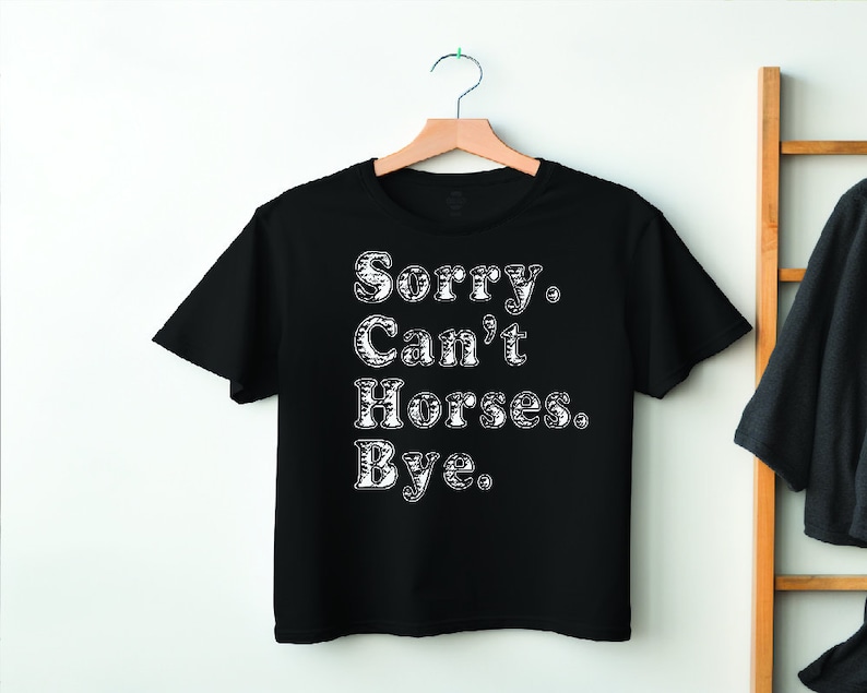 Sorry Can't Horses Bye,funny Horse, Svg Png, Horses Lover Svg, Digital ...