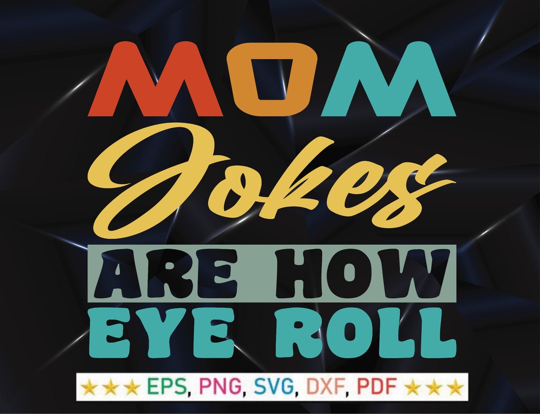 Mom Jokes Eye Roll SVG PNG, Funny Mother's Day Design (digital Files ...