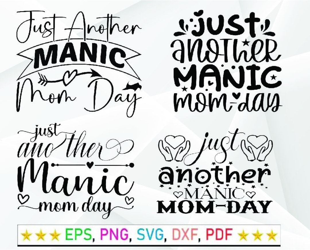 Just Another Manic Mom-day SVG, - Mom Cut File - Svg - Dxf - Eps - Png ...
