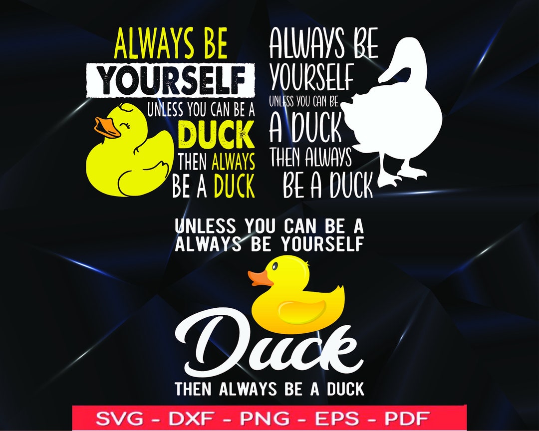 Be Yourself Duck SVG: Funny Duck Quote Design (digital Files) - Etsy