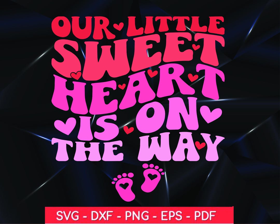 Our Little Sweetheart is on the Way Svg , Little Sweetheart Pregnancy ...