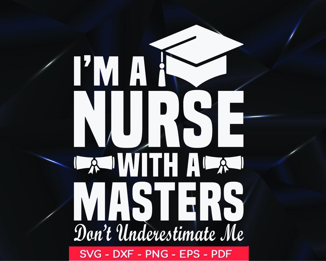 Nurse Masters Degree SVG: Graduate Nurse Shirt Design (print at Home ...