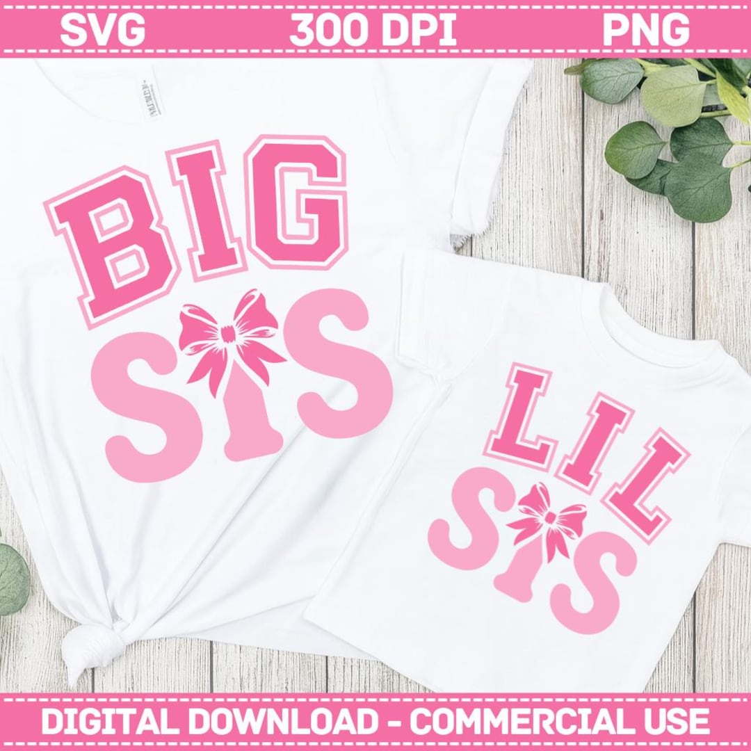 Big Sis & Lil Sis Svg Png, Matching Sister Shirt Designs, Coquette Pink ...