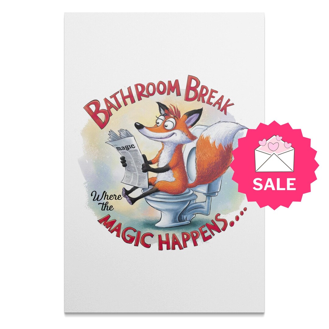 Bathroom Break Where the Magic Happens Funny Fox Poster, Cute Fox Decor ...