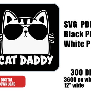 Cat Daddy SVG PNG PDF Digital Download, Cool Cat in Sunglasses ...