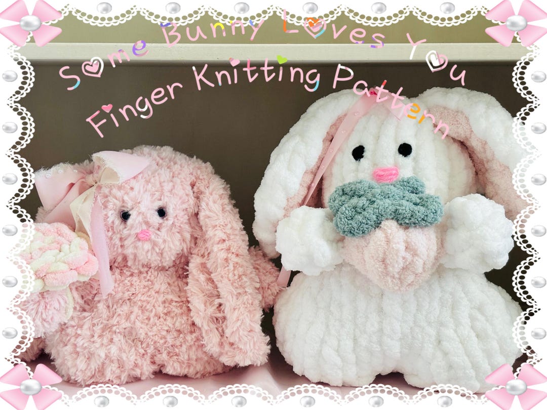 Some Bunny Loves You Finger Knit Plushie | Heart Pillow Pattern | Mini ...