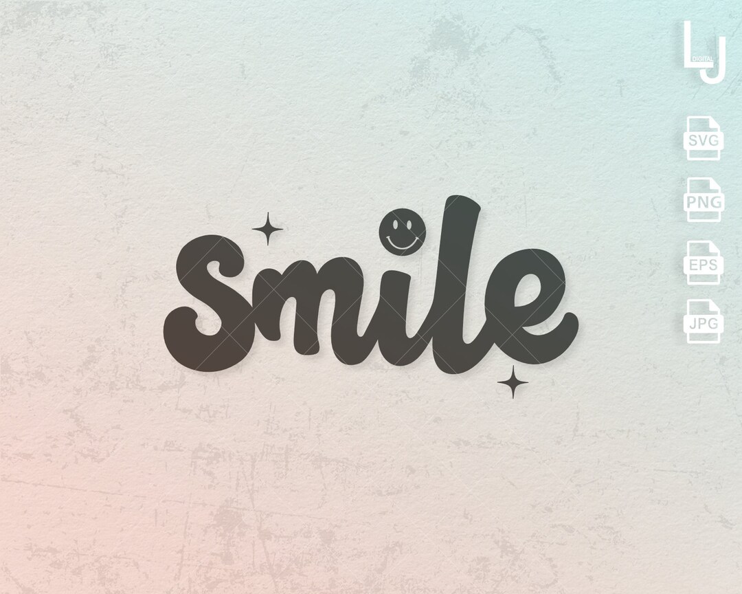 Smile SVG Cricut & Silhouette Digital Cut Files, Happy Positivity ...