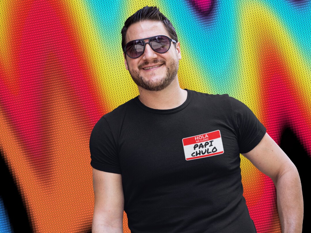 Hola Me Llamo Papi Chulo, Hello My Name is Shirt, Funny Shirt, Playera ...