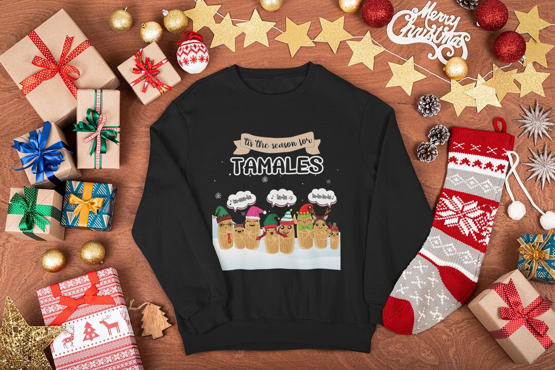 Tis the Season for Tamales, Christmas Sweatshirt, Funny Christmas, Ugly ...