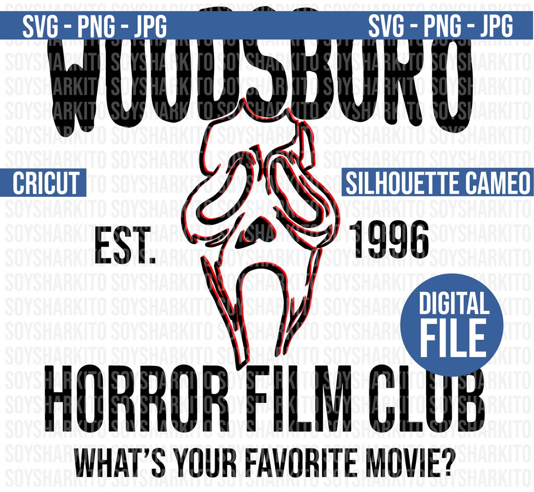 Woodsboro Horror Film Club Svg, Ghost Face Svg, Scream Svg, Favorite ...