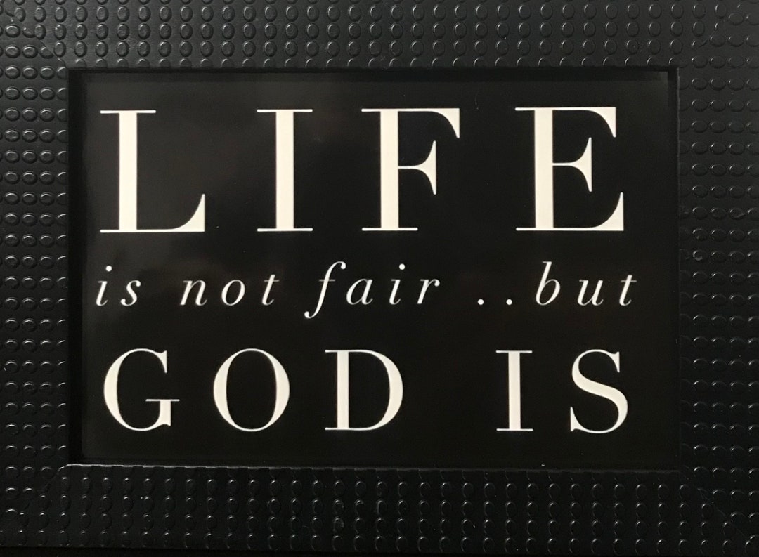 Life is Not Fair but God is Inspirational Quote Glass Framed - Etsy