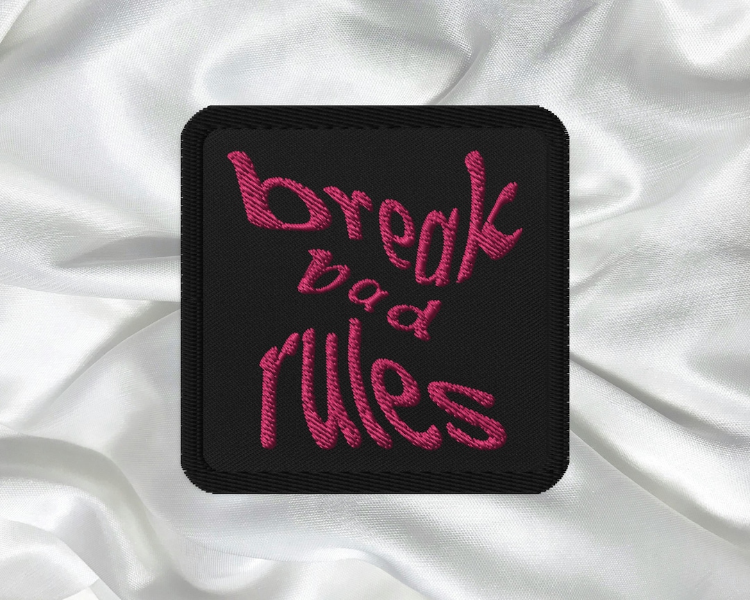 Break Bad Rules Bold Embroidered Patch Statement Iron on Patch Crafting ...