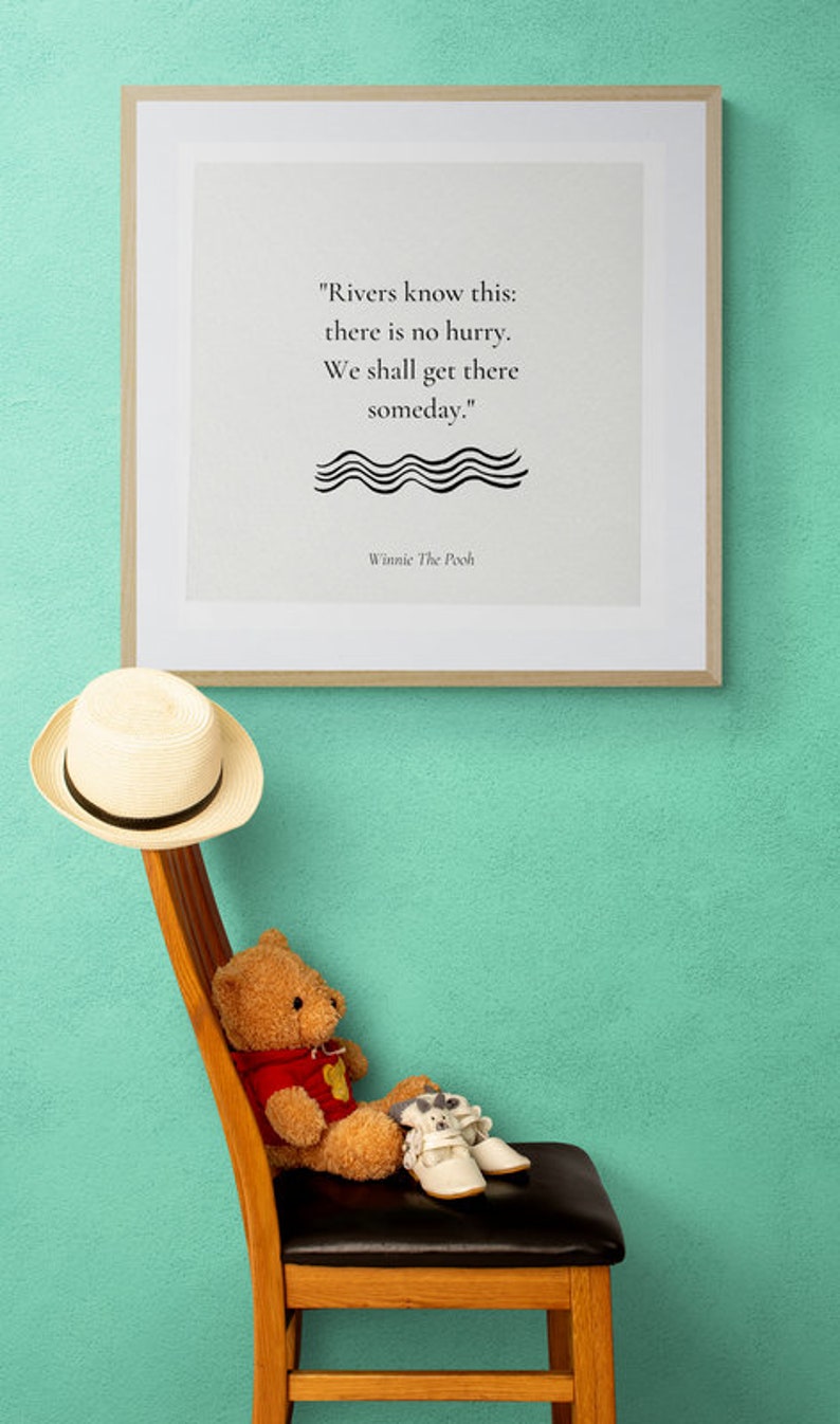 Winnie the Pooh Quotes, Rivers Know This There is No Hurry We Shall Get ...