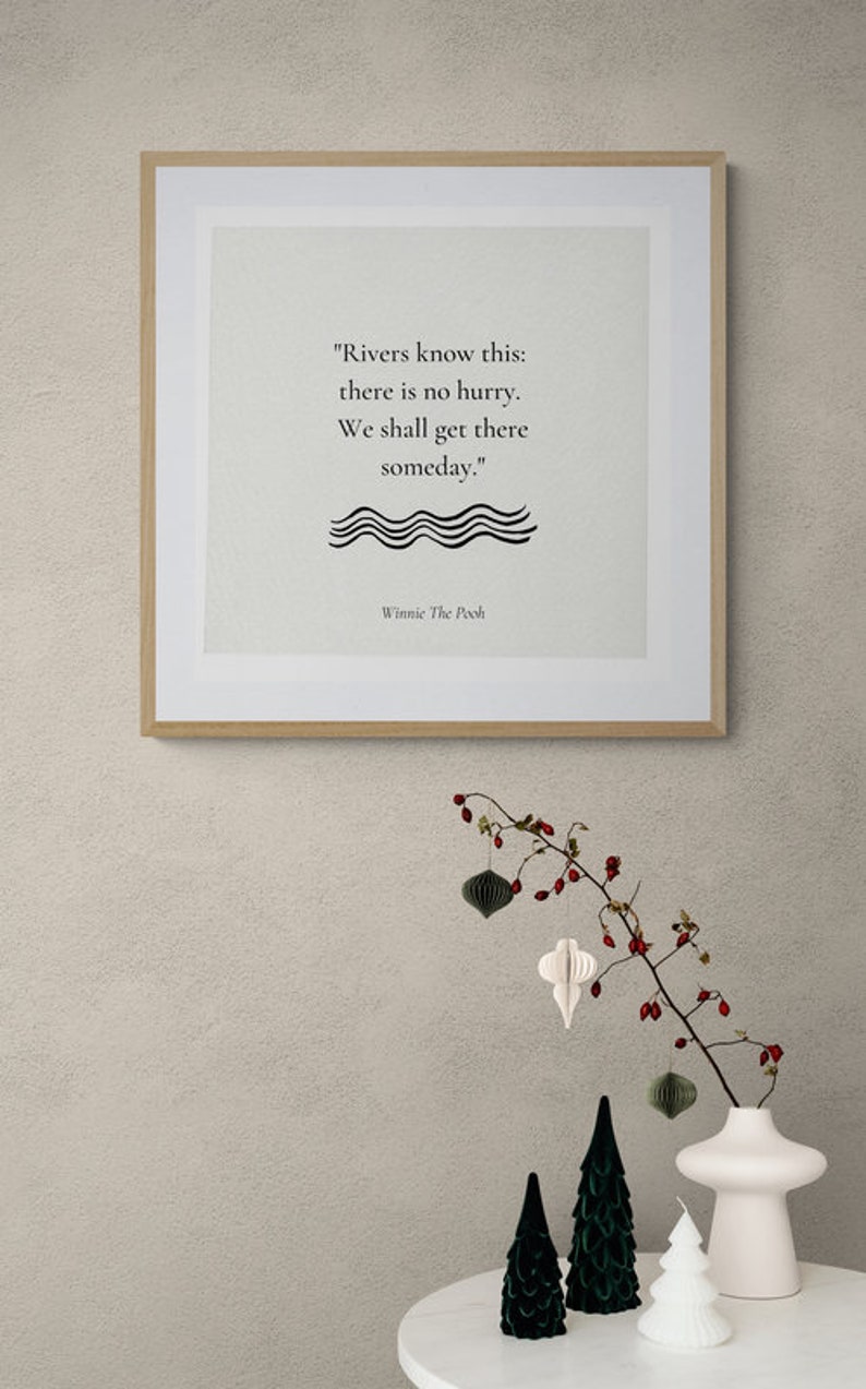 Winnie the Pooh Quotes, Rivers Know This There is No Hurry We Shall Get ...