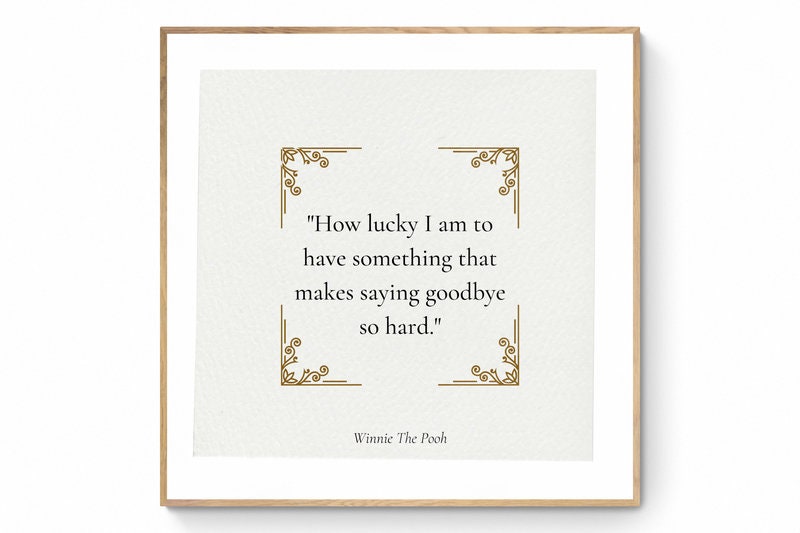 Winnie the Pooh Quotes, How Lucky I Am to Have Something That Makes ...