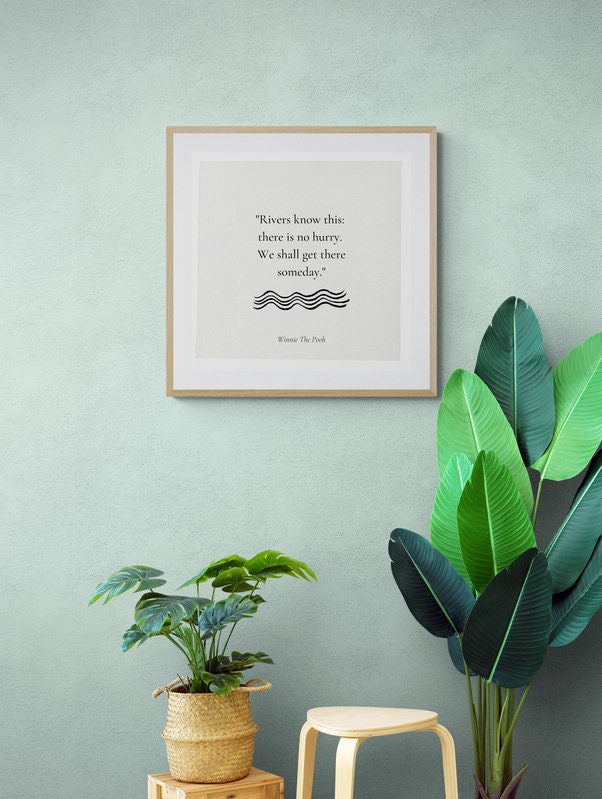 Winnie the Pooh Quotes, Rivers Know This There is No Hurry We Shall Get ...