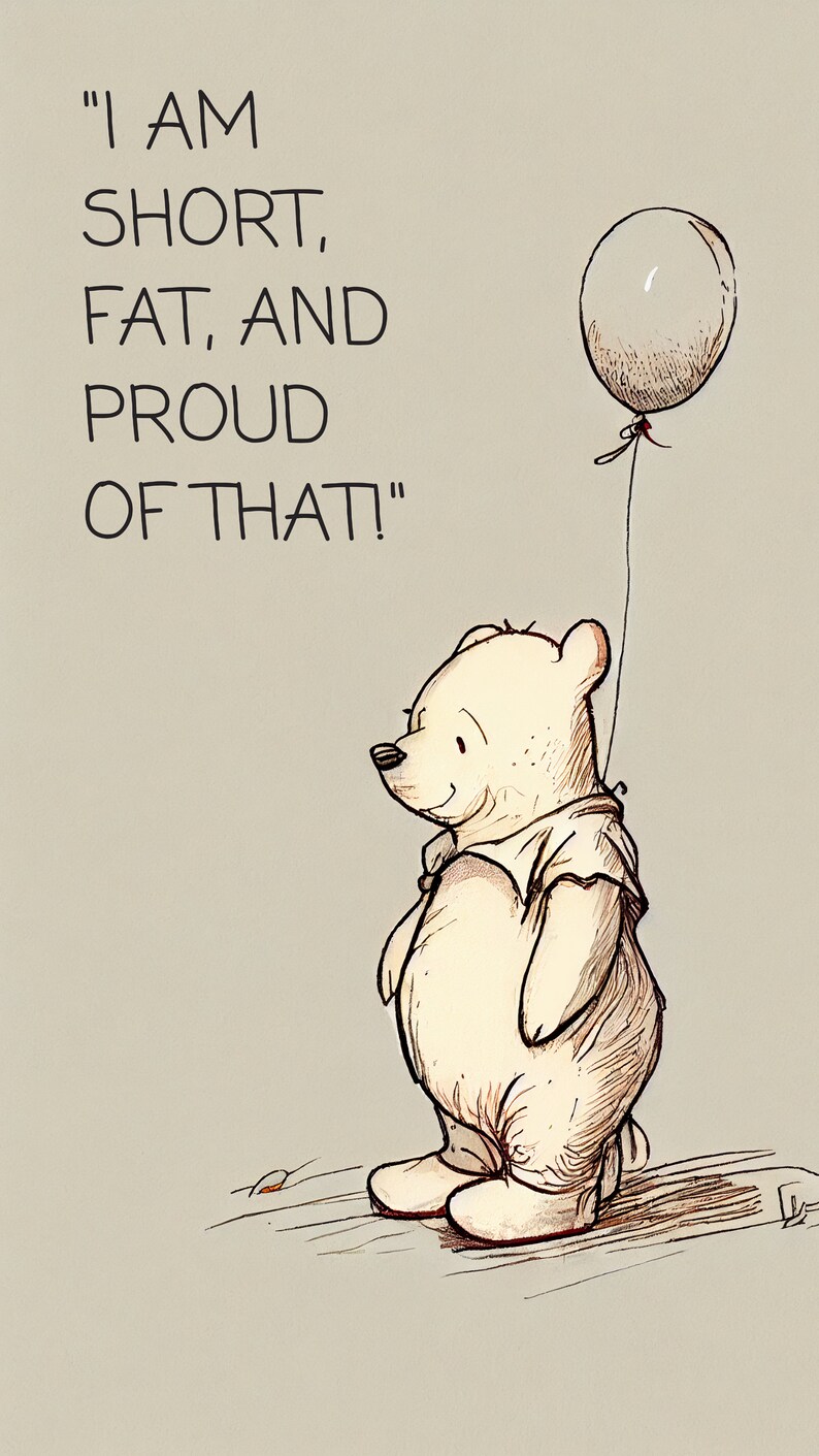 Winnie the Pooh Quotes, I Am Short, Fat, and Proud of That, Winnie the ...