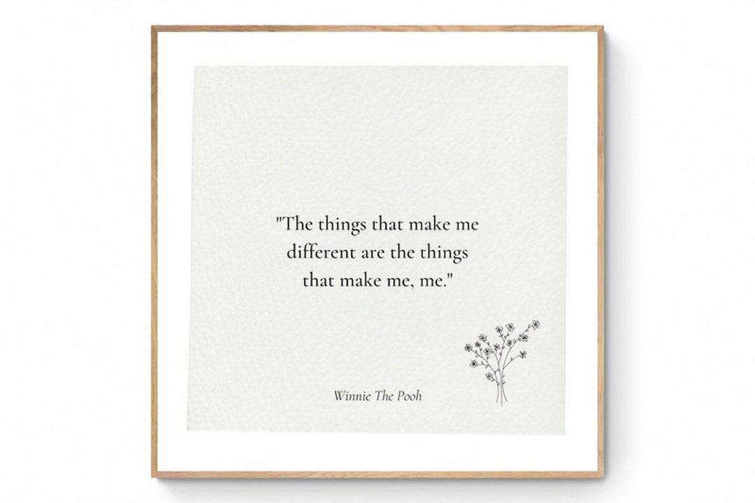 Winnie the Pooh Quotes, the Things That Make Me Different Are the ...