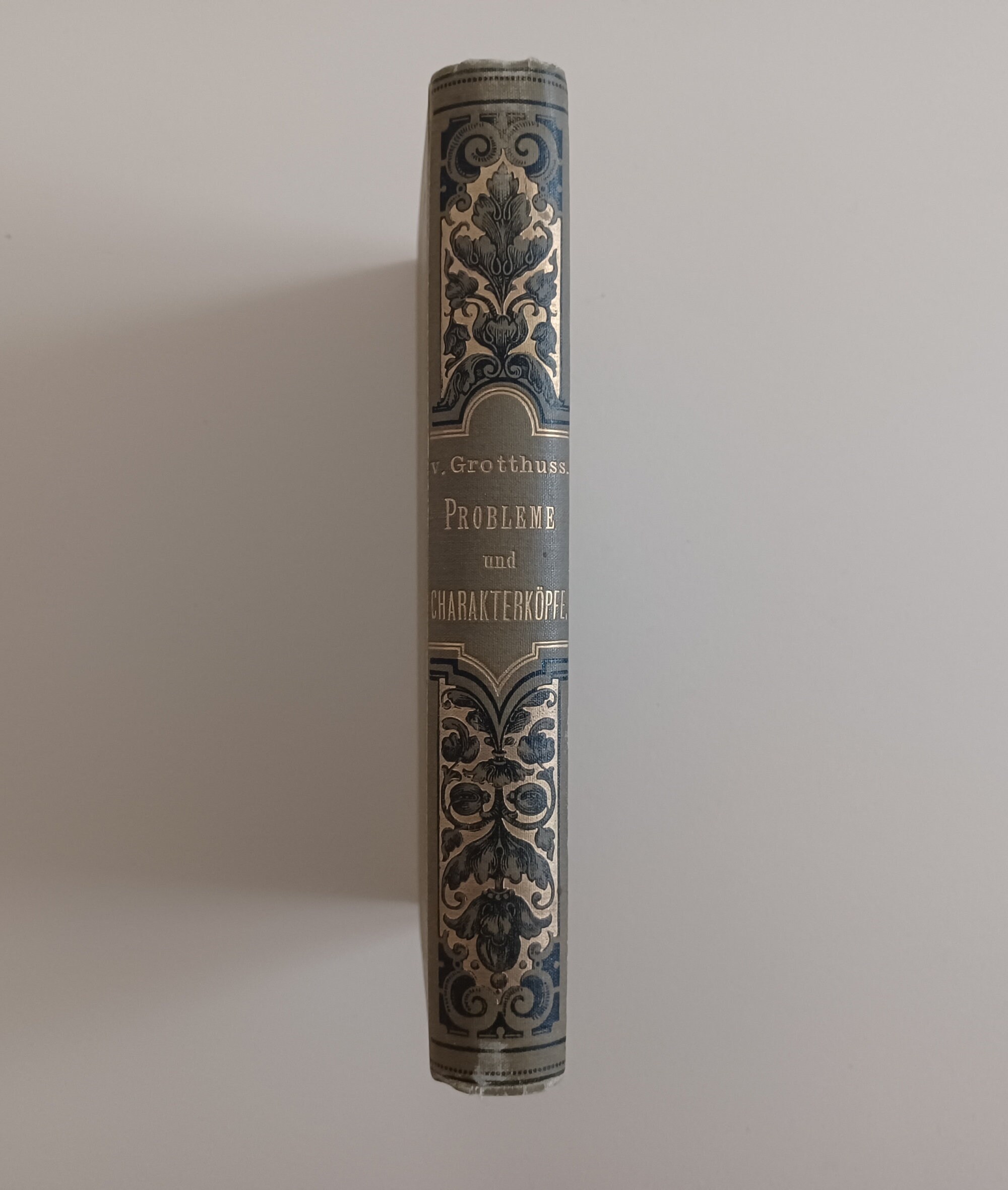 Problems and Character Heads of J.E. Mr. Von Grotthuss Studies on the ...