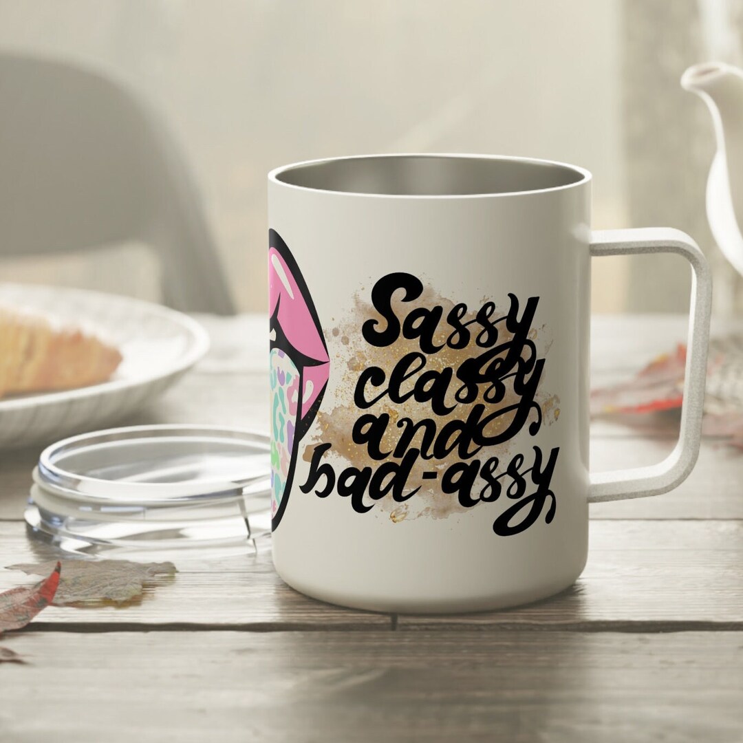 Sassy Classy and Bad-assy Mug With Lid | Sassy Mug Gift Idea | Sassy ...