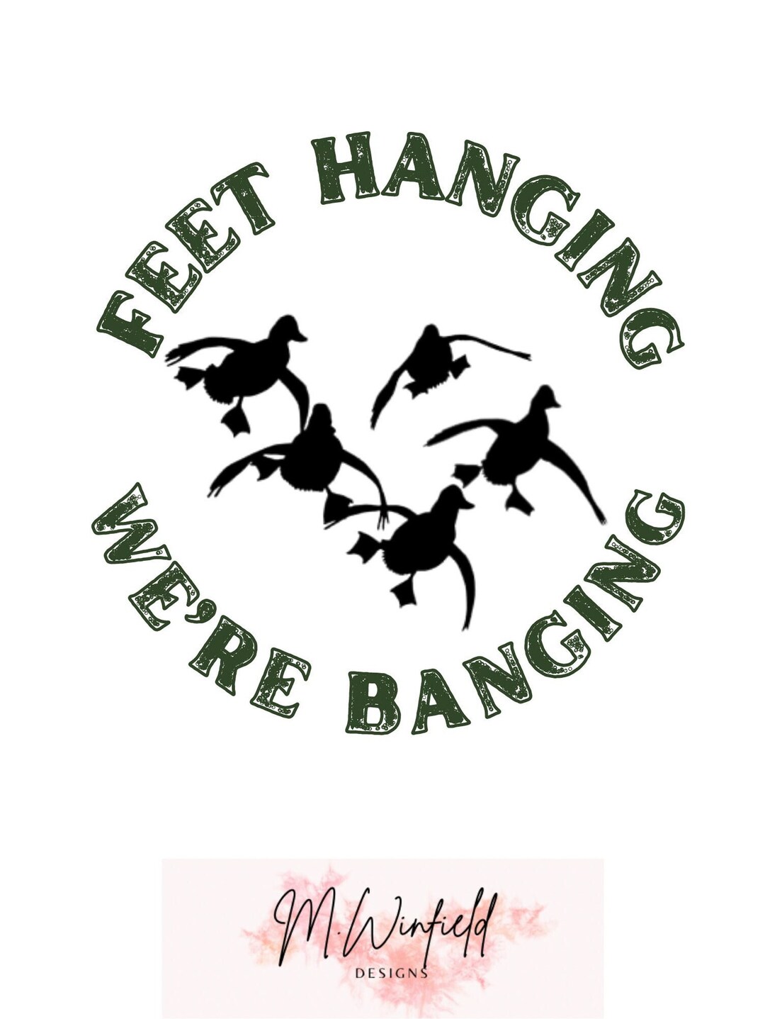 Feet Hanging, We’re Banging, Duck Silhouette, Hunter Green Lettering ...