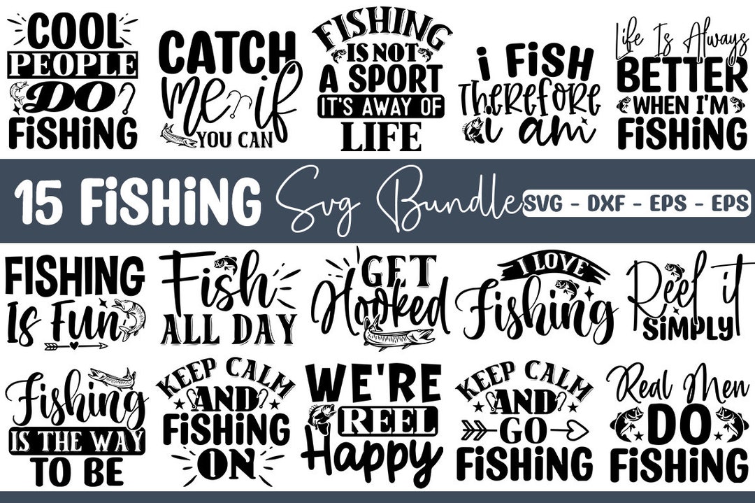 Fishing SVG Bundle, Fishing Quotes, Fishing Sayings, Fishing SVG ...