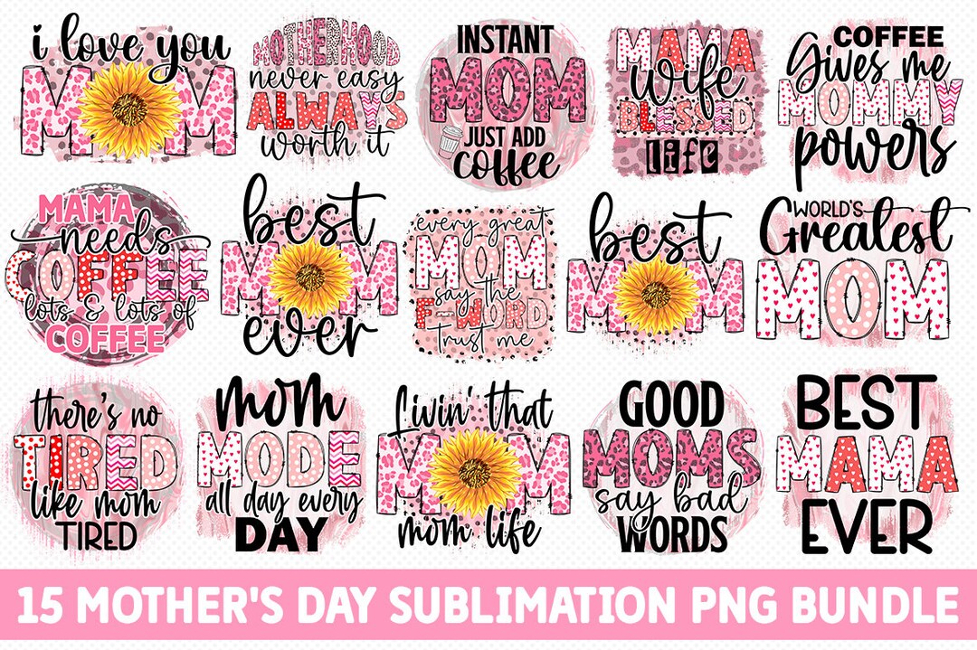 15 Mother's Day Sublimation PNG Bundle, Mother's Day Bundle, Mothers ...