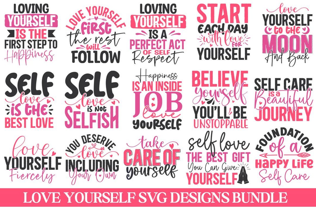 Love Yourself SVG Bundle, Love Yourself First Svg, Self Love the Best ...