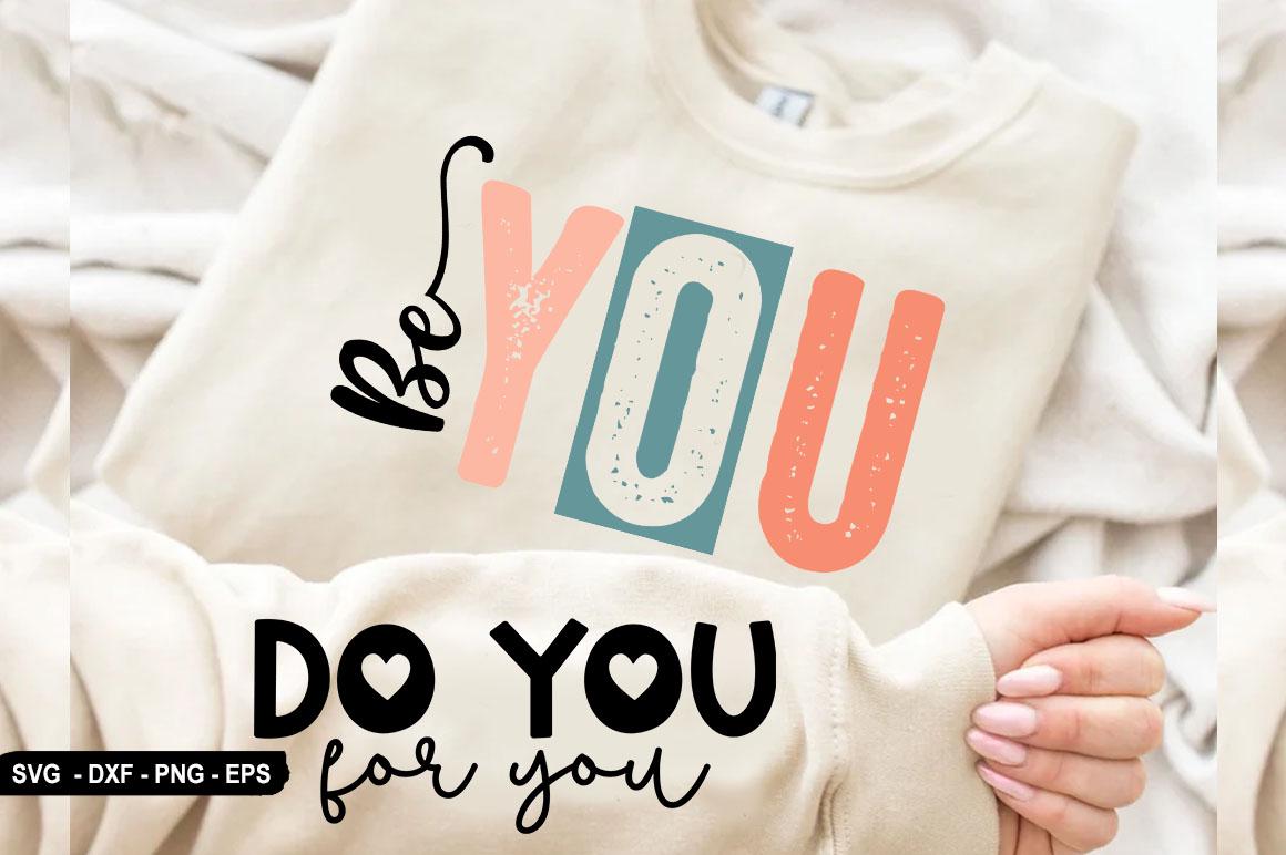 Be You Svg, Do You for You Svg, Motivational SVG, Inspirational SVG ...