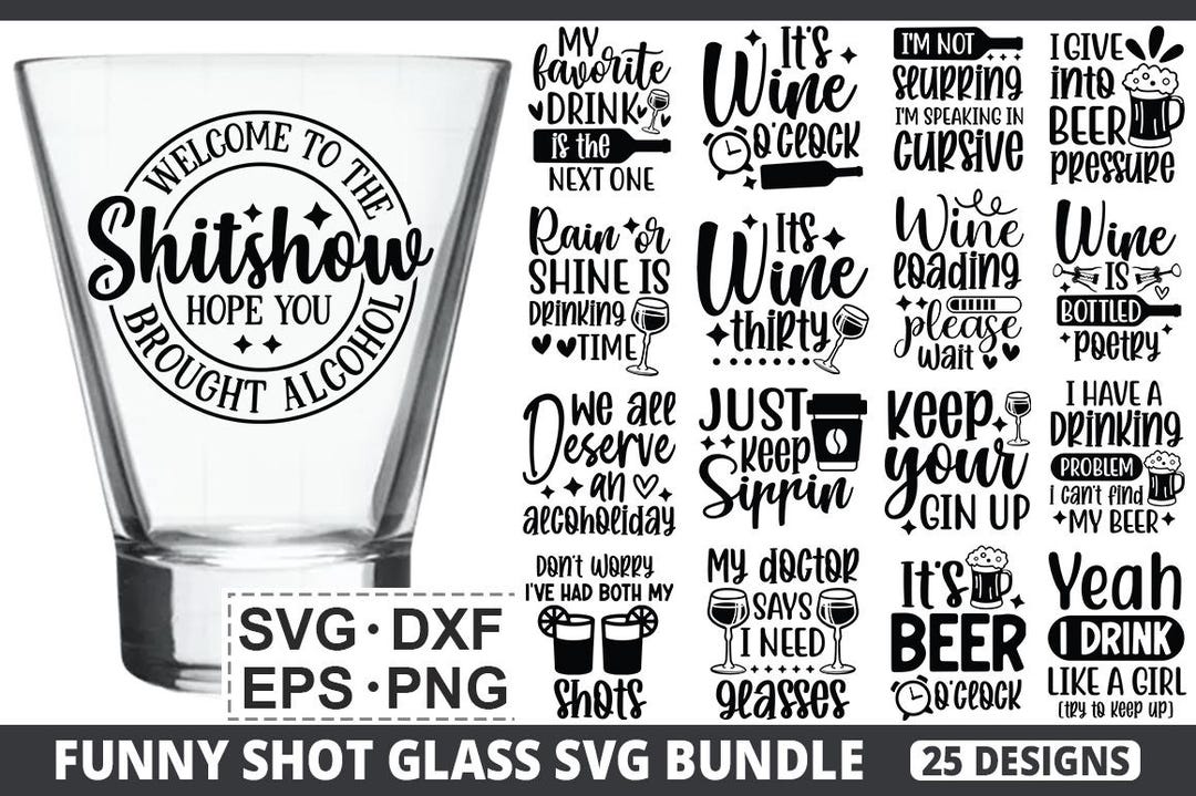 Funny Shot Glass SVG Bundle, Shot Glass Warp, Shot Glass Design, Shot ...