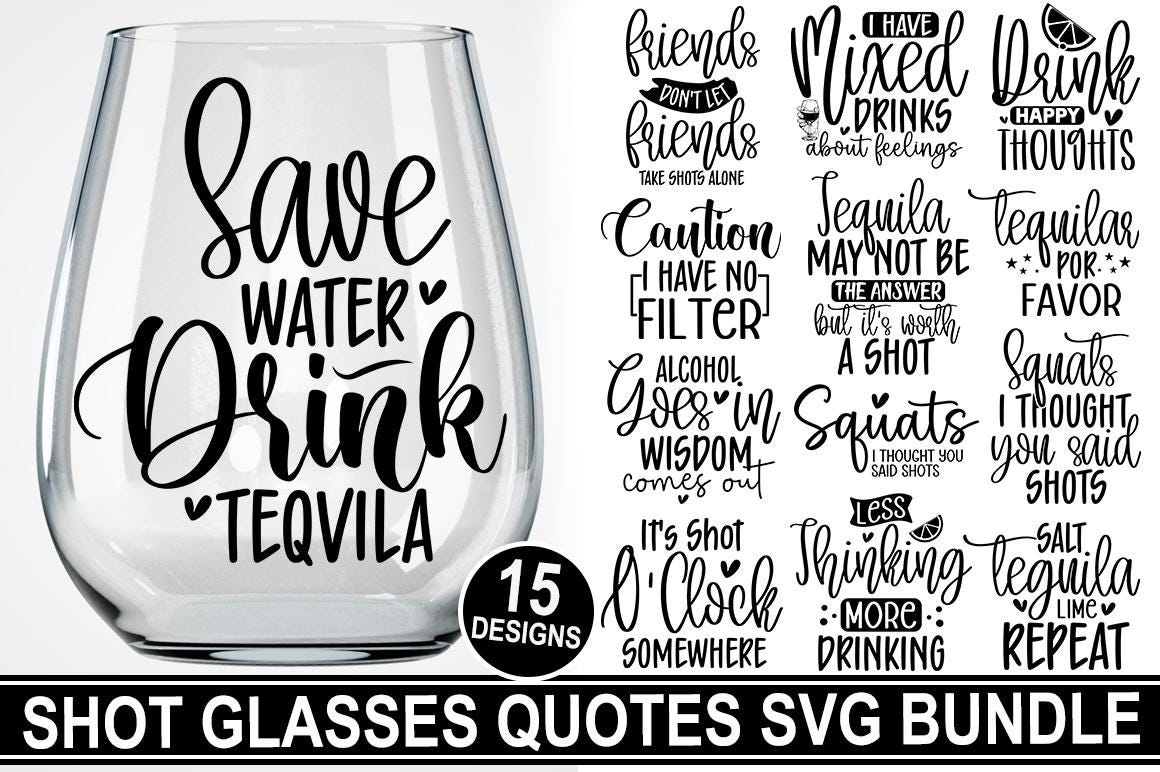 Shot Glass SVG Bundle, Glass SVG Bundle, Glass Quote, Drinking Glass ...