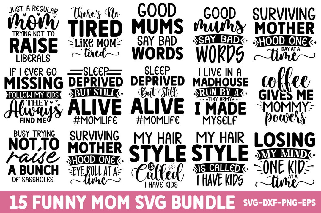 Funny Mom SVG Bundle, Mother's Day T Shirt, Good Mums Say Bad Words ...