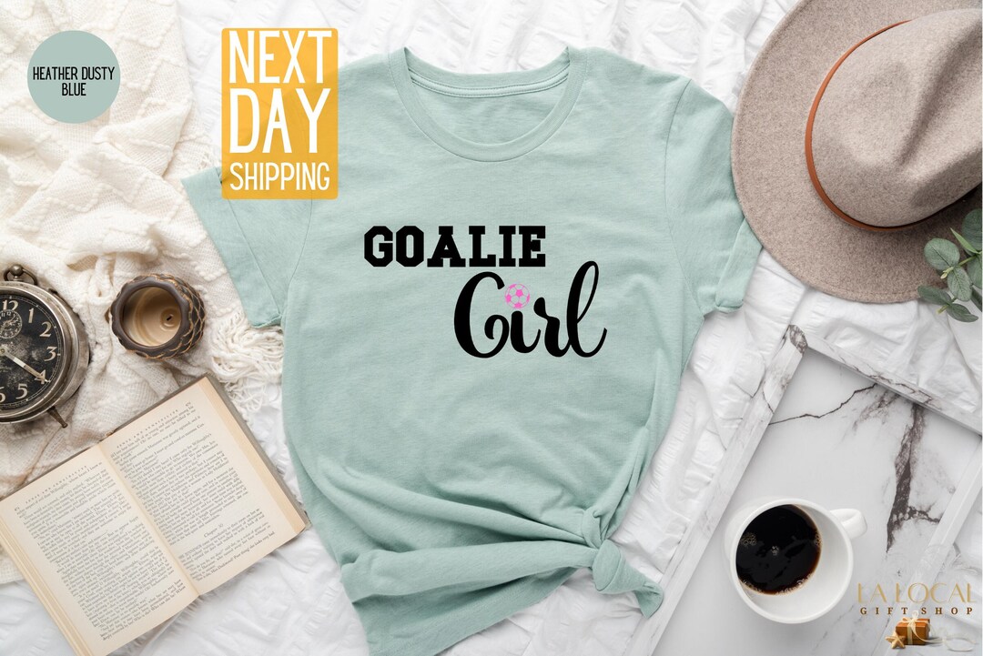 Goalie Girl Shirt, Girls Soccer Shirts, Girls Soccer Gifts, Soccer Girl ...