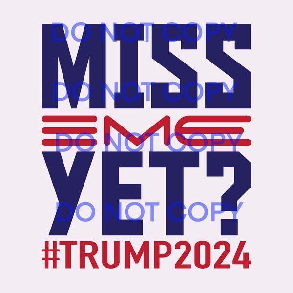 Miss Me yet Trump - Etsy