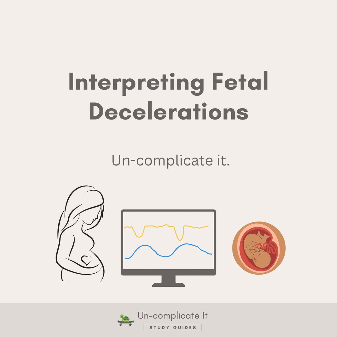 Interpreting Fetal Decelerations in Labor and Delivery Nursing Study ...