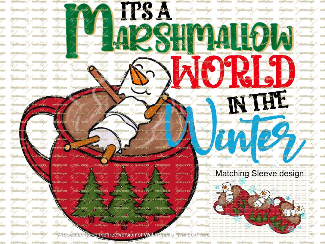 Its a Marshmallow World in the Winter PNG Sublimation,hot Cocoa Season ...