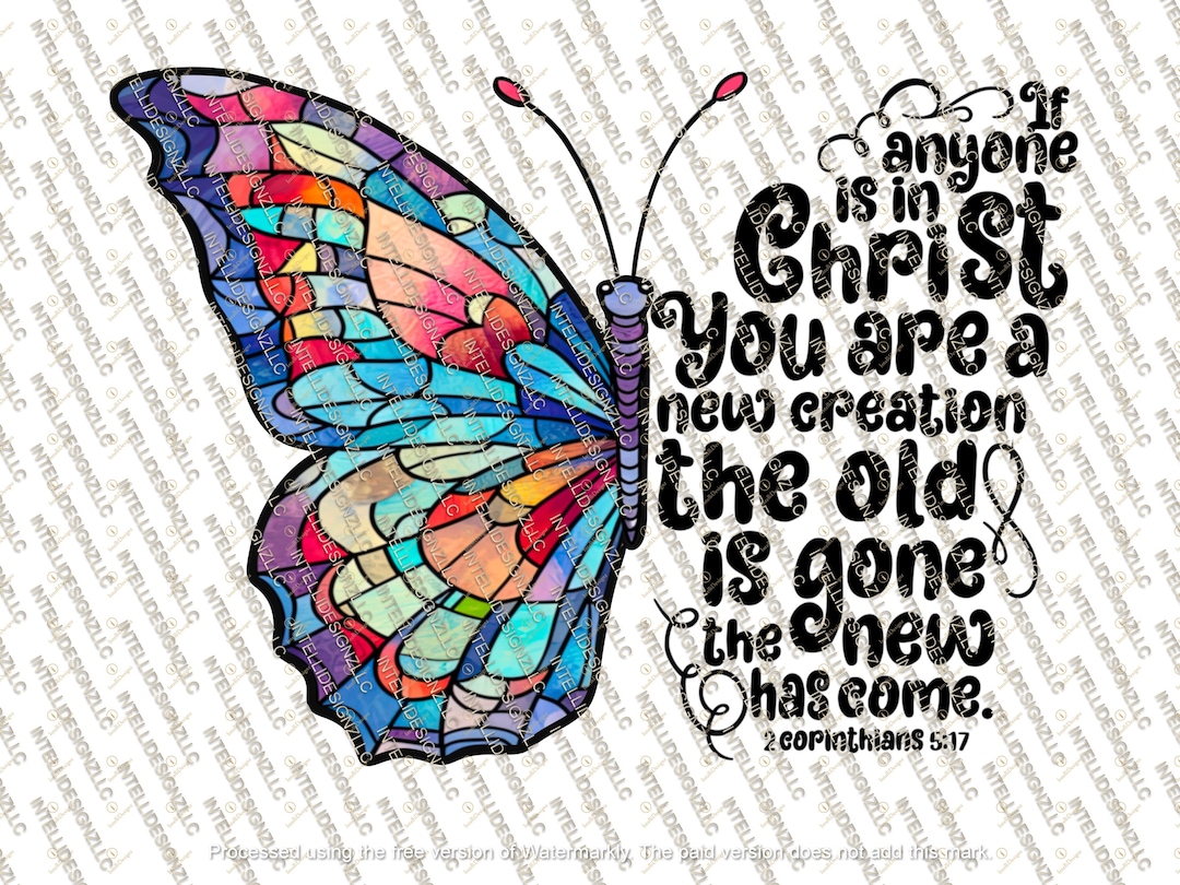 2 Corinthians 5:17, If Anyone in Christ,new Creation Butterfly Png ...