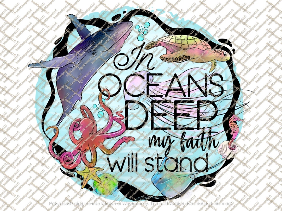 In Oceans Deep My Faith Will Stand 300 DPI Transparent Png,christian ...