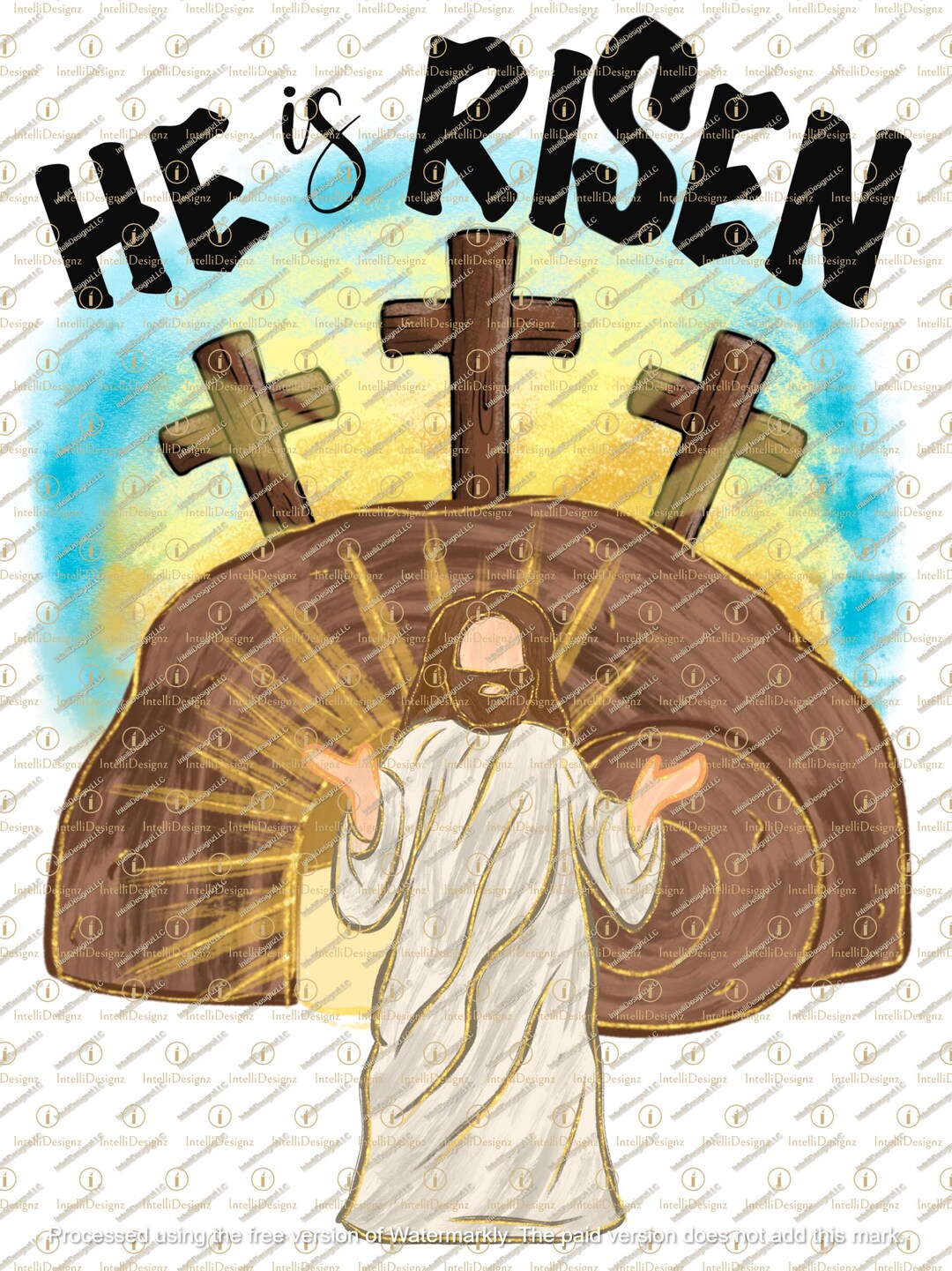 He is Risen Resurrection Sunday, Easter Christian PNG, Sublimation ...