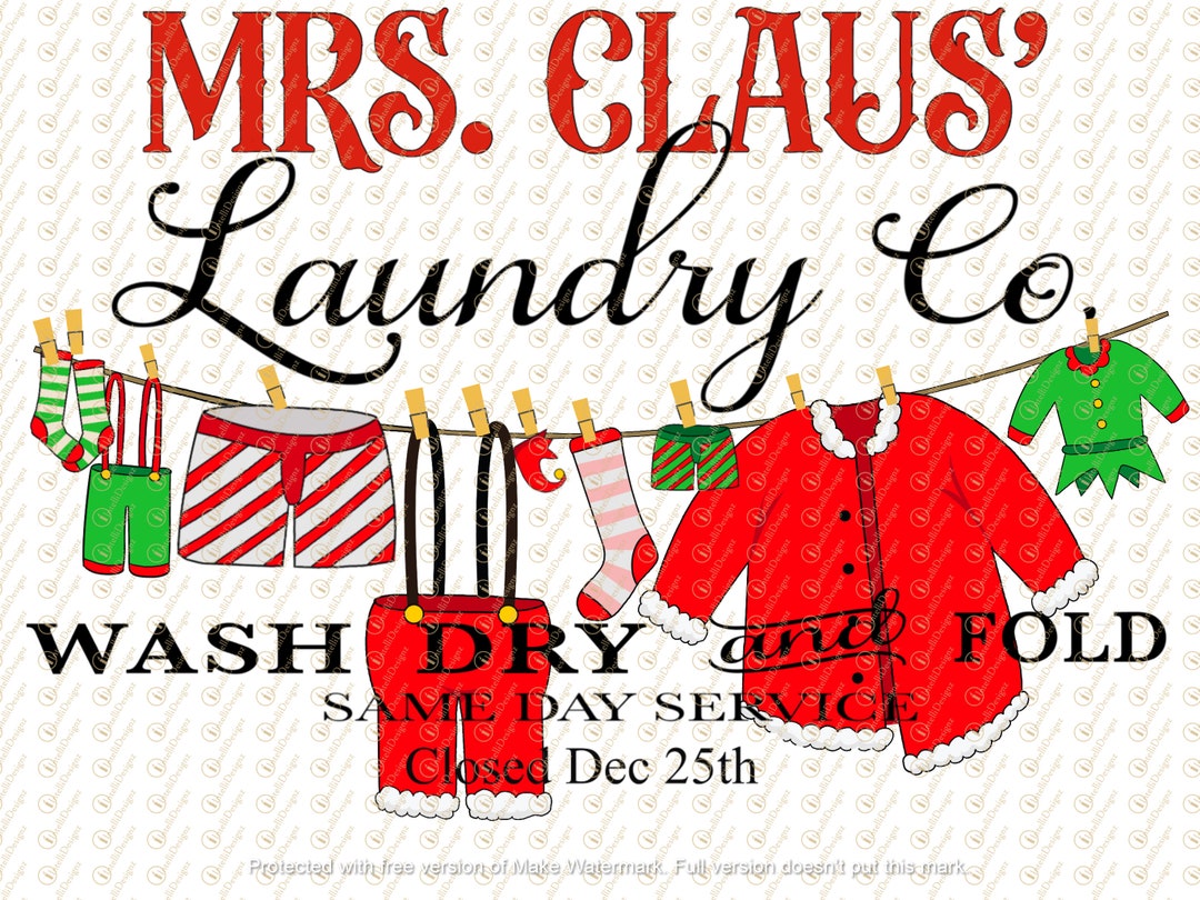 Mrs Claus' Laundry Co. Wash, Dry Fold. Same Day Service, Closed Dec 25 ...