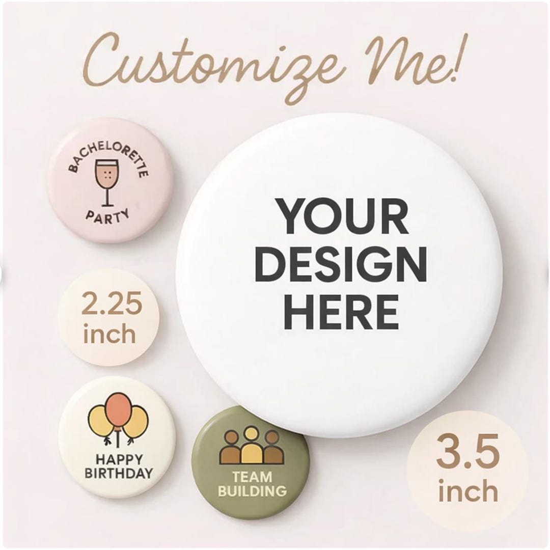Custom Button Pins 2.25in or 3.5in: Personalized Designs for Events ...