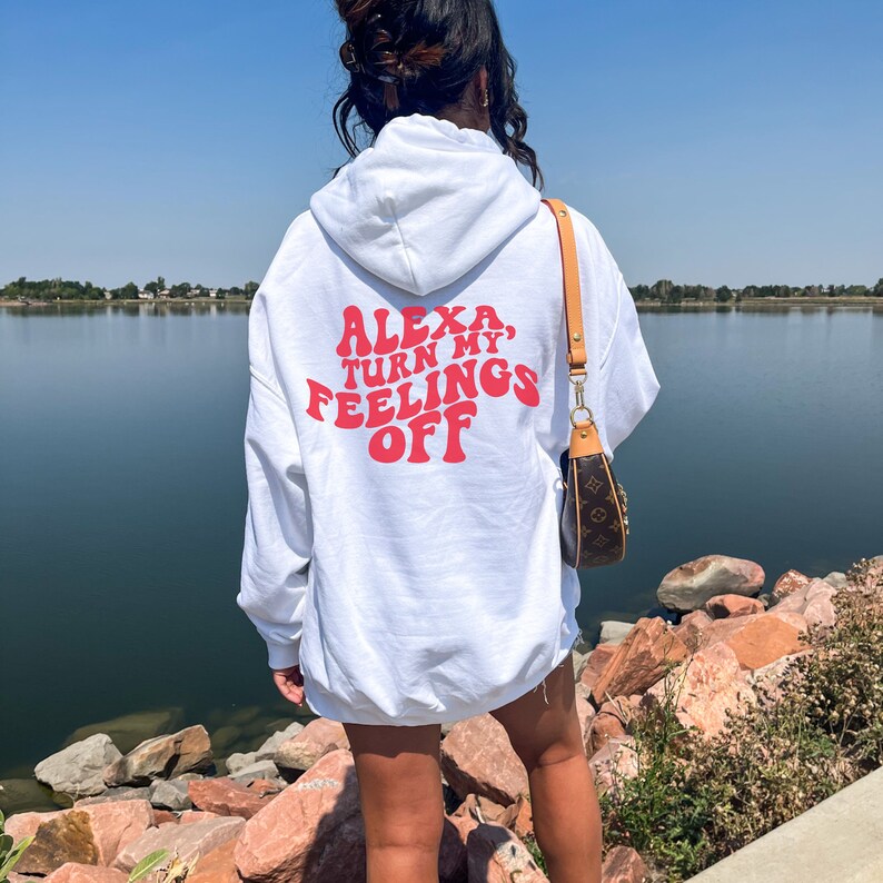 Alexa Turn off My Feelings Hoodie Gift for Her Aesthethic Hoodie Hoodie ...