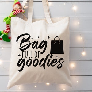 Bag Full of Goodies Svg, Tote Bag SVG, Tote Bag Quotes, Funny Tote Bag ...
