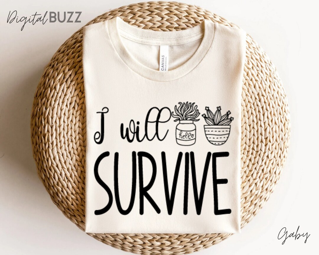 I Will Survive Svg, Plant Lover SVG, Plant Svg, Plant Quotes Svg, Crazy ...