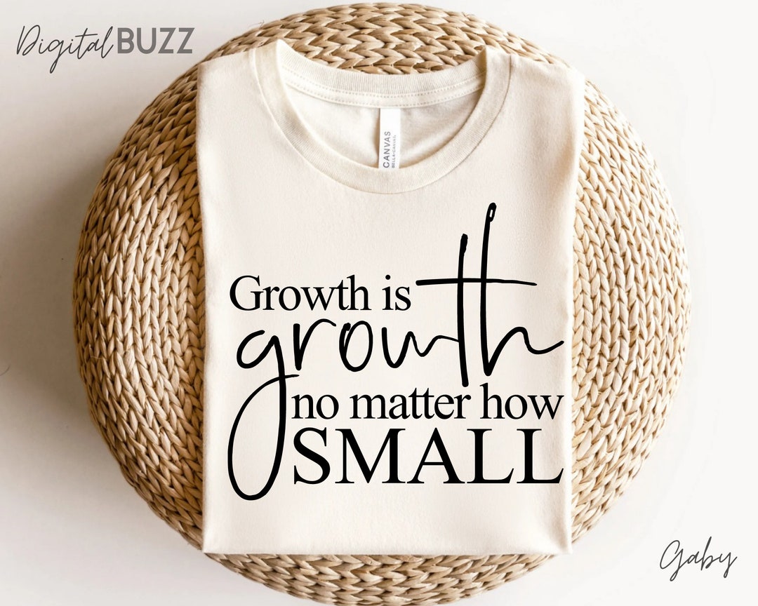 Growth is Growth No Matter How Small Svg,motivational Quotes Svg ...