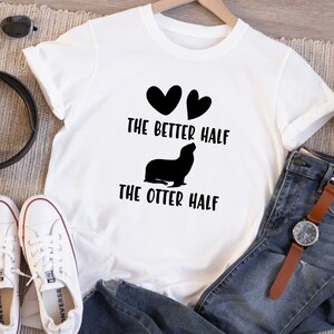 The Better Half the Otter Half Svg, Hubby and Wifey Svg, King and Queen ...