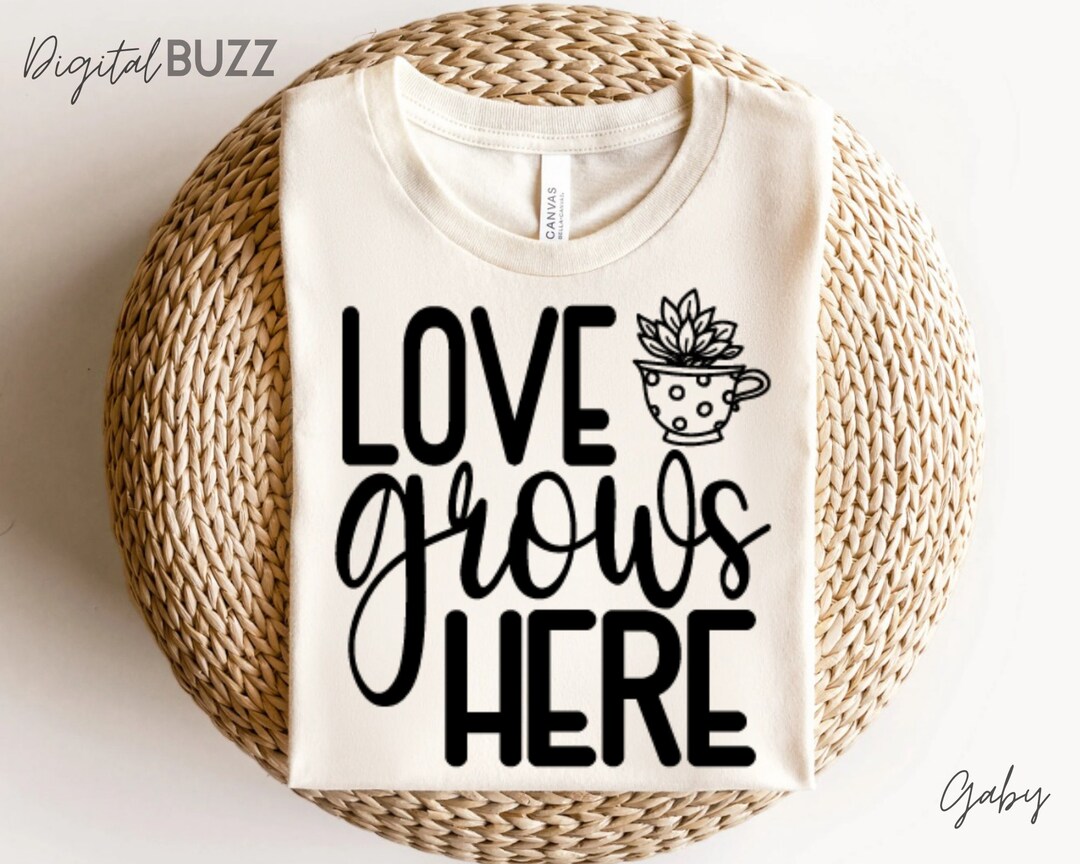 Love Grows Here Svg, Plant Lover SVG, Plant Svg, Plant Quotes Svg ...