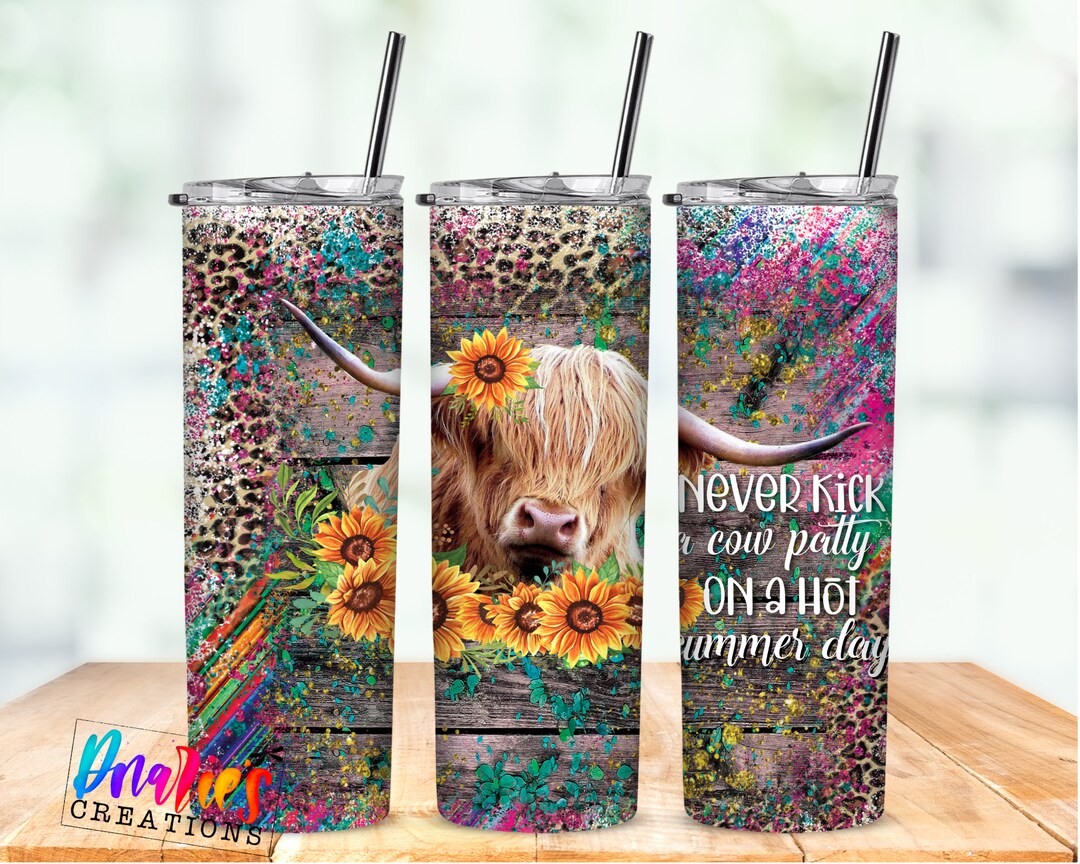 Tumbler |never Kick a Cow Patty on a Hot Summer Day | Gift | BFF| Funny ...